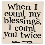 When I count my blessings, I count you twice - getsticker.com ...
